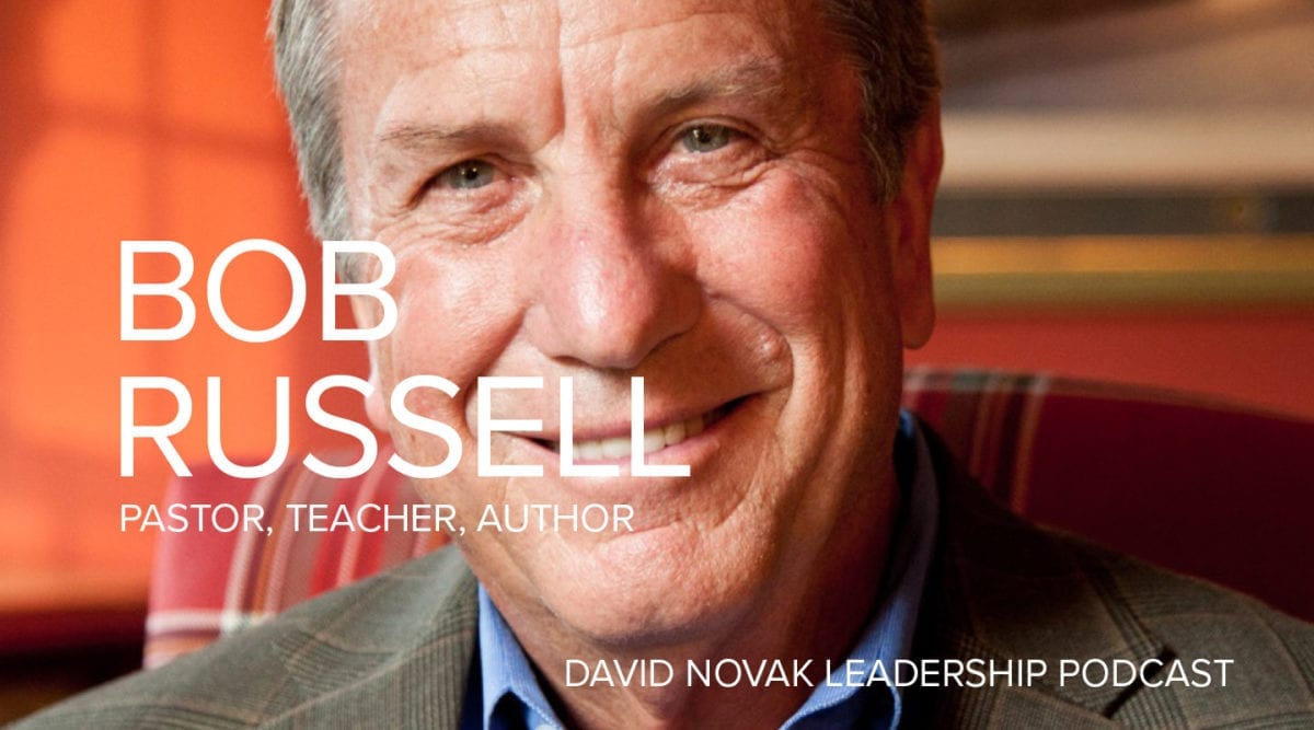 Bob Russell, Pastor, Teacher, Author | David Novak Leadership Bob Russell, Pastor, Teacher, Author | David Novak Leadership