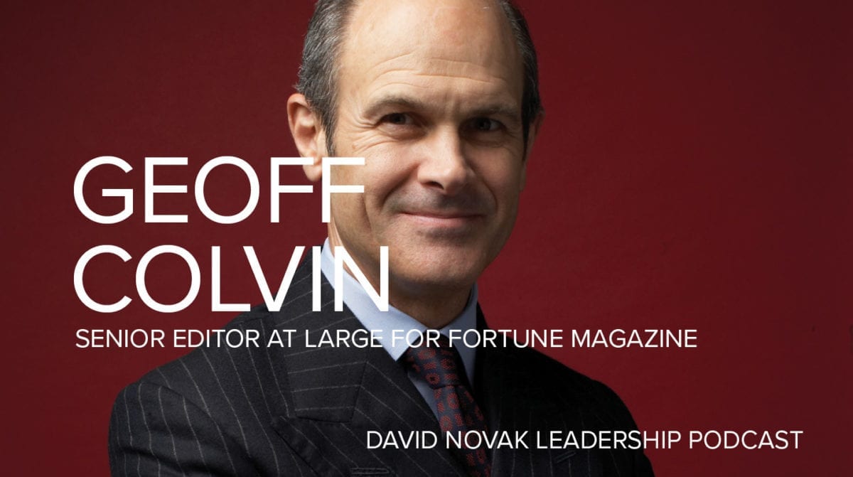 Geoff Colvin: Senior Editor at Large for Fortune Magazine – David Novak ...